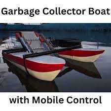 Garbage Collector Boat With Mobile Control Using Arduino MULTAN