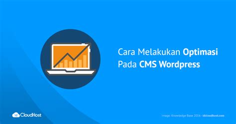 cara melakukan optimasi pada cms wordpress idcloudhost