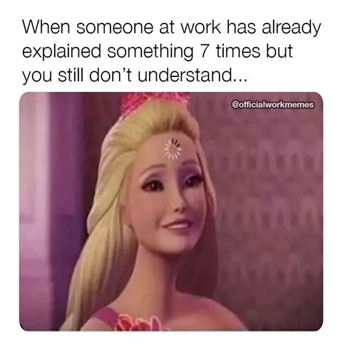 When Someone At Work Has Already Explained Something 7 Times But You Still Dont Understand