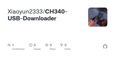 Github Xiaoyun2333ch340 Usb Downloader