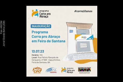 Programa Corra pro Abraço agenda inauguração de unidade em Feira de Santana Jornal Grande