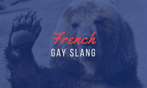 French Gay Slang Words You Need To Know Talk In French