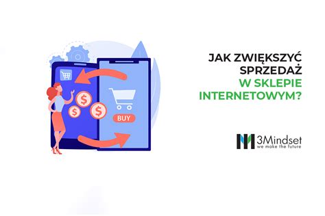 Jak zwiększyć sprzedaż w sklepie internetowym 3Mindset