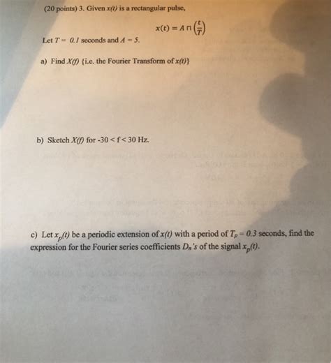 solved 20 points 3 given x is a rectangular pulse x t