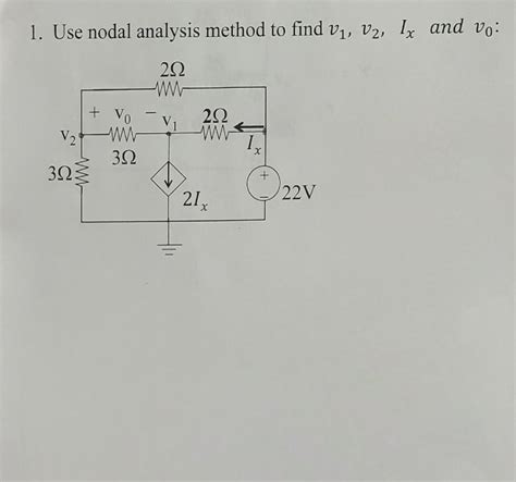 Solved 1 Use Nodal Analysis Method To Find V1v2ix And V0