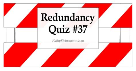 Redundancy Quiz 37 For Writers Can You Score 100 Free Resources For Redundancy Quiz 37 For Writers Can You Score 100 Free Resources For