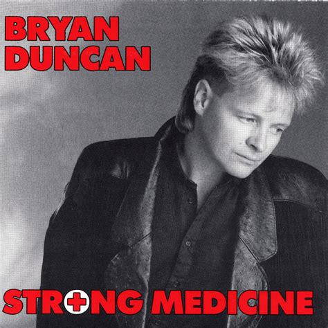 Bryan Duncan Strong Medicine Lyrics And Tracklist Genius