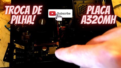 Como Trocar Bateria Da Placa Mãe Cr 2032 A320mh Youtube