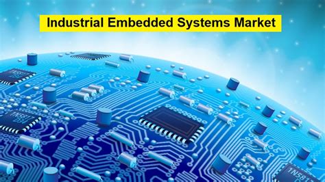 industrial embedded systems market gears up for remarkable growth
