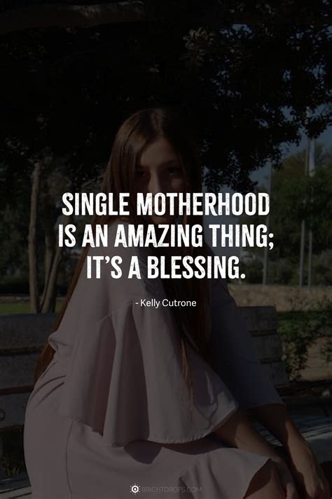 Relatable Single Mom Quotes Sayings Bright Drops