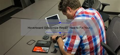 Hoverboard Gyroscope Repair How To Fix Your Hoverboards Gyroscope