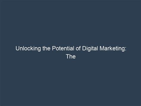 Unlocking The Potential Of Digital Marketing The Top Company In Indore