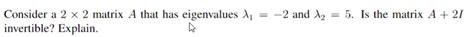 Solved Consider A 2×2 Matrix A That Has Eigenvalues λ1−2