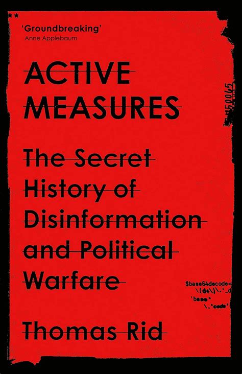 Active Measures The Secret History Of Disinformation And Political