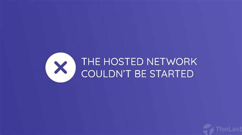 8 Cara Mengatasi Error The Hosted Network Couldn T Be Started