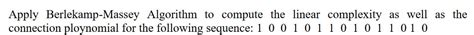 Solved Apply Berlekamp Massey Algorithm To Compute The