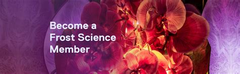 Become A Frost Science Member Frost Science