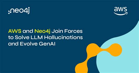 Aws And Neo4j Solve Llm Hallucinations And Evolve Genai