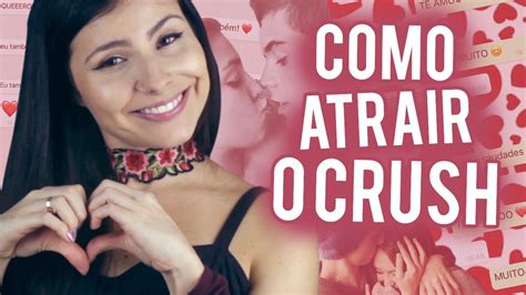 5 Passos Para Conquistar O Crush Youtube