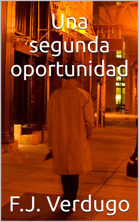 Una Segunda Oportunidad By F J VERDUGO Goodreads