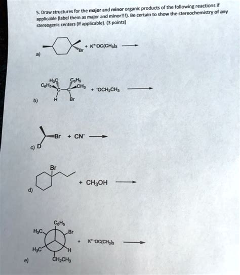 SOLVED Draw Structures For The Major And Minor Organic Products Of The