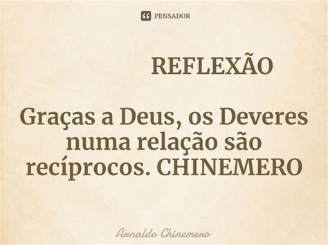 ReflexÃo Graças A Deus Os Deveres Arnaldo Chinemero Pensador
