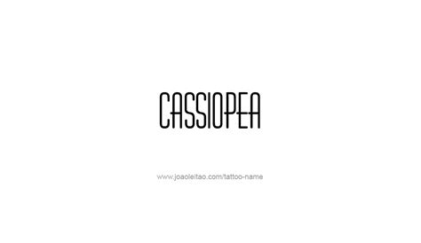 Cassiopea Mythology Name Tattoo Designs Tattoos With Names