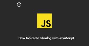 How To Create A Dialog With Javascript Programming Cube