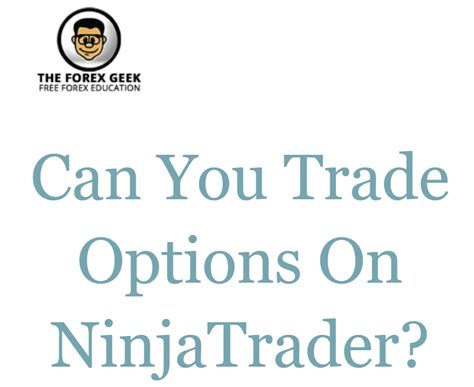 Can You Trade Options On Ninjatrader The Forex Geek