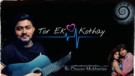 Tor Ek Kothaye Besh Korechi Prem Korechi Koel Jeet Arijit Singh