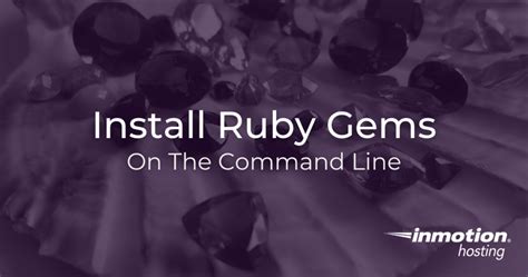 How To Install Ruby Gems Via Ssh Inmotion Hosting