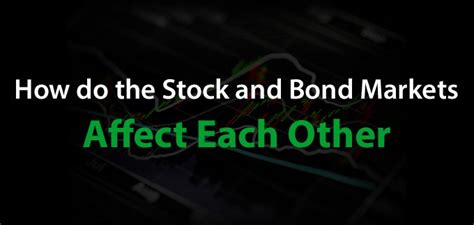 What You Need To Know About How Stock And Bond Markets Interact