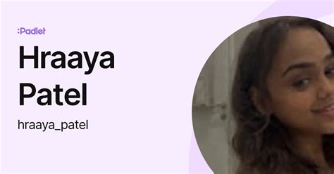 Hraaya Patel Hraaya Patel Profile Padlet
