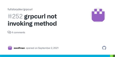 grpcurl not invoking method · issue 252 · fullstorydev grpcurl · github