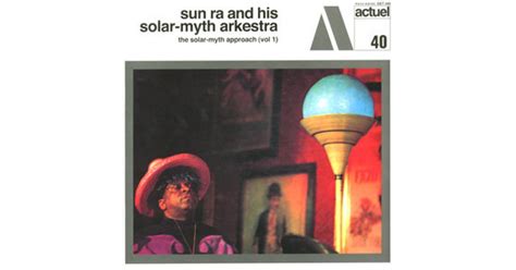 The Solar Myth Approach Vol 1 The Sun Ra Arkestra Lp Music Mania