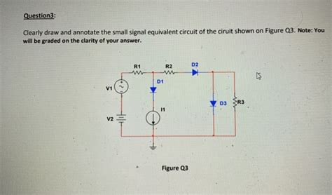 Solved Question Clearly Draw And Annotate The Small Signal Chegg Com