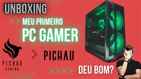 Unboxing Meu Primeiro PC GAMER Da Pichau YouTube