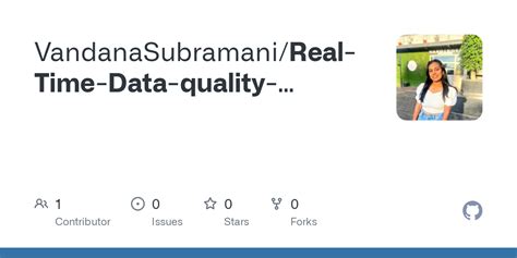 Github Vandanasubramanireal Time Data Quality Validation For Streaming Data Using Ai
