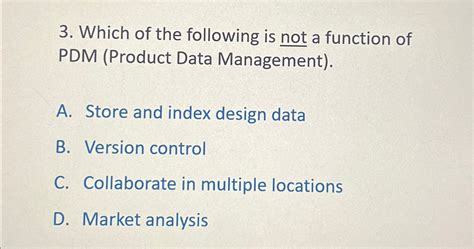 Solved Which Of The Following Is Not A Function Of Pdm