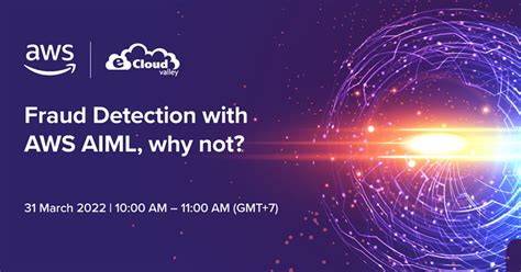 Fraud Detection With Aws Aiml Why Not Ecloudvalley