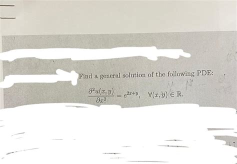 Solved Find A General Solution Of The Following Pde A U