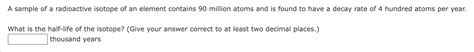Solved A Sample Of A Radioactive Isotope Of An Element Chegg Com