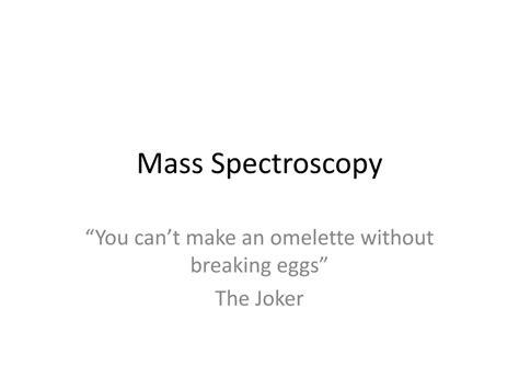 Ppt Mass Spectroscopy Powerpoint Presentation Free Download Id2732183