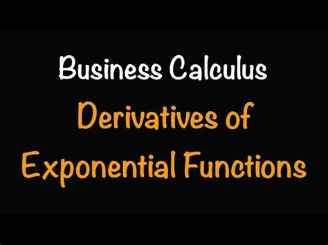 Free Video Business Calculus Derivatives Of Exponential Functions Section 4 4 From Math With