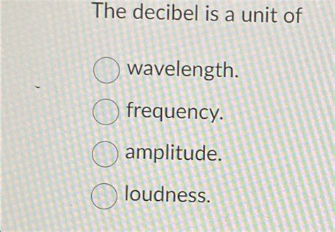solved the decibel is a unit