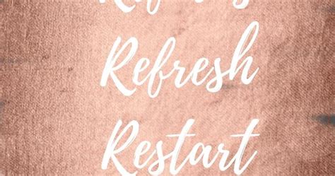 Refocus Refresh Restart