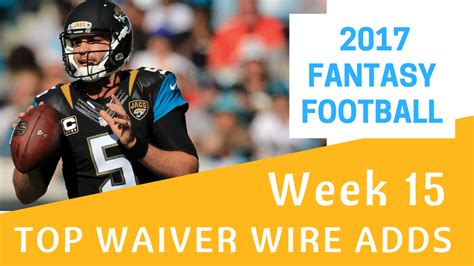 Fantasy Football Week 15 Top Waiver Wire Adds Bdge Store