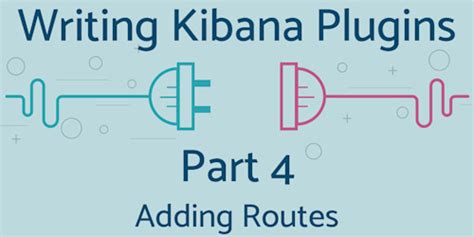 Writing Kibana Plugins Part 2 A Skeleton Plugin