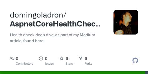 github domingoladron aspnetcorehealthchecks deepdive health check