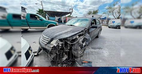 Hoy Tamaulipas Accidente En Tamaulipas Fuerte Choque Entre Un Auto Y